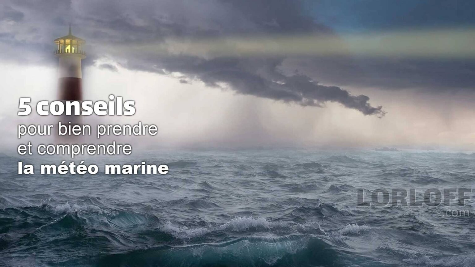 Voici 5 conseils pour bien prendre et comprendre la météo marine : - L ...